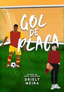 Gol de placa - eBook, Resumo, Ler Online e PDF - por Meira, Driely