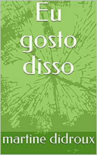 Eu gosto disso - eBook, Resumo, Ler Online e PDF - por martine didroux