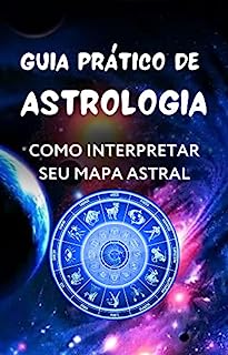 Guia Prático de Astrologia: Como Interpretar seu Mapa Astral - eBook, Resumo, Ler Online e PDF ...