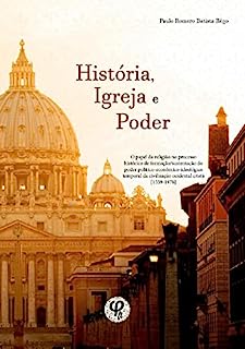 História, igreja e poder - eBook, Resumo, Ler Online e PDF - por Romero Batista Rêgo, Paulo
