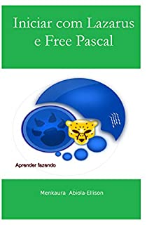 Iniciar com Lazarus e Free Pascal: A iniciantes e intermediário guia ...