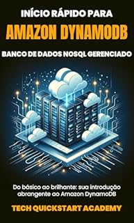 Início rápido para Amazon DynamoDB: Banco De Dados Nosql Gerenciado - eBook, Resumo, Ler Online ...