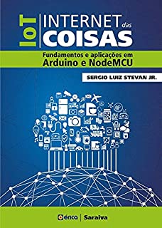 Internet das Coisas - Fundamentos e Aplicações em Arduino e NodeMCU ...