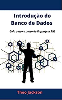 Introdução do Banco de Dados : Guia passo a passo da linguagem SQL ...