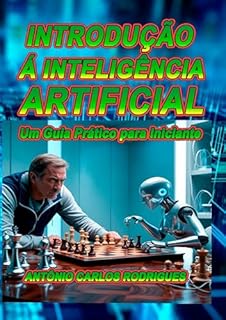 Introdução à Inteligência Artificial Um Guia Para Iniciantes Ebook