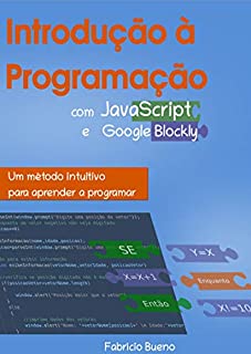 Introdução à Programação com JavaScript e Google Blockly: Um método ...