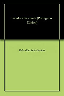 Invaders the coach - eBook, Resumo, Ler Online e PDF - por Helen-Elizabeth Abrahan