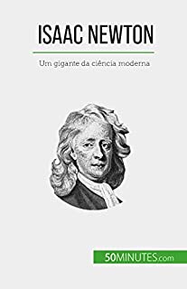 Isaac Newton: Um gigante da ciência moderna - eBook, Resumo, Ler Online ...