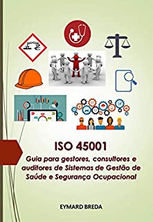 ISO 45001 - Guia para gestores, consultores e auditores de sistemas de ...