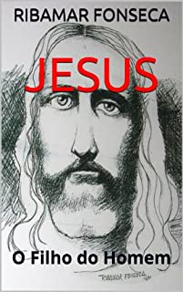 Jesus, o filho do homem - eBook, Resumo, Ler Online e PDF - por Ribamar ...