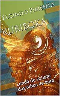 Kuriboka: Lenda do columi dos olhos de ouro - eBook, Resumo, Ler Online ...