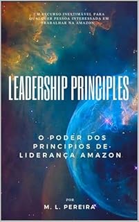 LEADERSHIP PRINCIPLES: O Poder dos Princípios de Liderança da Amazon ...