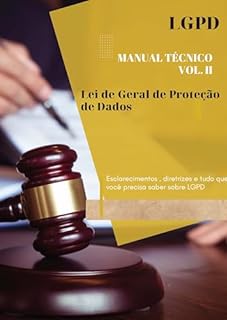 LGPD - Lei de proteção Geral de Dados: Esclarecimentos e diretrizes ...