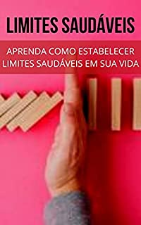 LIMITES SAUDÁVEIS: Aprenda Como Estabelecer Limites em Sua Vida - eBook ...