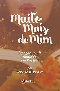 Muito Mais de Mim: Emoções reais traduzidas em Poesia - eBook, Resumo ...