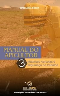 Manual do Apicultor: Materiais Apícolas e Segurança no Trabalho - eBook ...