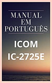 Manual em Português do Rádio ICOM IC-2725 E: Completo e Ilustrado ...