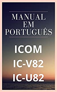 Manual em Português do Rádio ICOM IC-V82/U82: Completo e Ilustrado ...