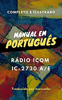 Manual em Português do Rádio ICOM modelo IC-2730: Completo e Ilustrado - eBook, Resumo, Ler ...