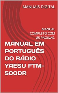 MANUAL EM PORTUGUÊS DO RÁDIO YAESU FTM-500DR: MANUAL COMPLETO COM 85 PÁGINAS. - eBook, Resumo ...