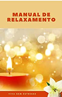 MANUAL DE RELAXAMENTO - eBook, Resumo, Ler Online e PDF - por Leme, Julia