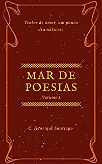 Mar de Poesias: Textos de amor, um pouco dramáticos - eBook, Resumo ...