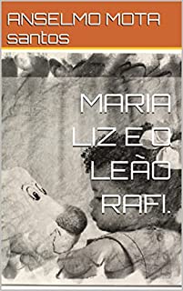 MARIA LIZ E O LEÃO RAFI. - eBook, Resumo, Ler Online e PDF - por santos ...
