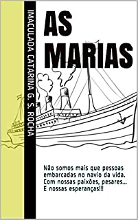 As Marias: Não somos mais que pessoas embarcadas no navio da vida. Com ...