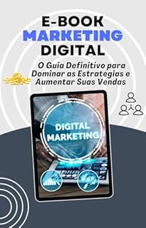 Marketing Digital O Guia Definitivo para Dominar as Estratégias e Aumentar suas Vendas - eBook ...