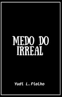 Medo do Irreal: Volume 1 - eBook, Resumo, Ler Online e PDF - por Fialho ...