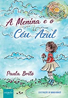 A Menina e o Céu Azul - eBook, Resumo, Ler Online e PDF - por Paula Brito