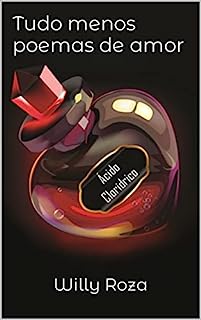 Tudo menos poemas de amor - eBook, Resumo, Ler Online e PDF - por Roza ...