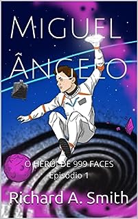 Miguel Ângelo: O HERÓI DE 999 FACES - eBook, Resumo, Ler Online e PDF ...