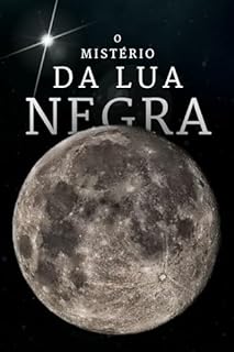 O MISTÉRIO DA LUA NEGRA - eBook, Resumo, Ler Online e PDF - por Lucchesi, Claudio