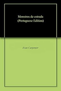 Monstros de estrada - eBook, Resumo, Ler Online e PDF - por Evan Carpenter