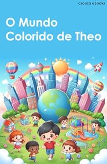 O Mundo Colorido de Theo - eBook, Resumo, Ler Online e PDF - por Souza ...