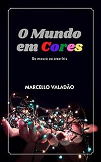 O Mundo em Cores: Do escuro ao arco-íris - eBook, Resumo, Ler Online e ...