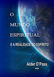 O Mundo Espiritual E A Realidade Do Espírito - eBook, Resumo, Ler ...