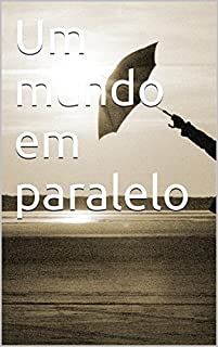 Um mundo em paralelo - eBook, Resumo, Ler Online e PDF - por Marcela ...