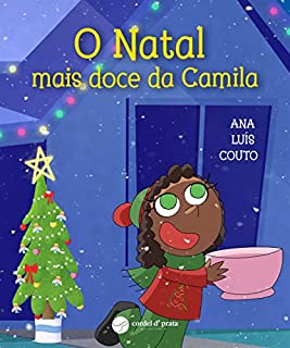 O Natal mais doce da Camila - eBook, Resumo, Ler Online e PDF - por Couto Luís Ana
