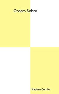 Ordem Sobre - eBook, Resumo, Ler Online e PDF - por Stephen Carrillo