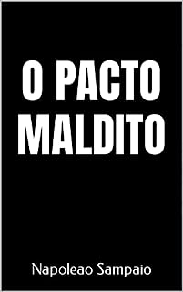 O PACTO MALDITO - eBook, Resumo, Ler Online e PDF - por Sampaio, Napoleao