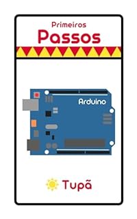 Primeiros Passos: Arduino - eBook, Resumo, Ler Online e PDF - por Amorim, Julivan