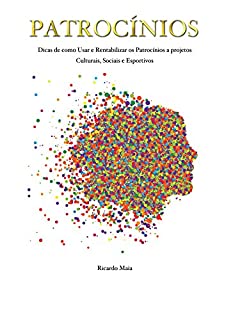 PATROCÍNIOS: Dicas de como Usar e Rentabilizar os Patrocínios a ...