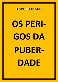 OS PERIGOS DA PUBERDADE - eBook, Resumo, Ler Online e PDF - por ...