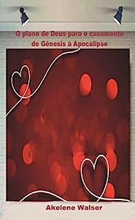 O PLANO DE DEUS PARA O CASAMENTO DE GÊNESIS A APOCALIPSE - eBook ...