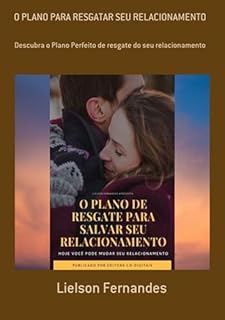 O Plano Para Resgatar Seu Relacionamento - eBook, Resumo, Ler Online e ...