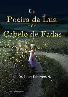 Poeira da Lua e de Cabelo de Fadas: Histórias para os baixinhos (Novos contos de fada Livro 1 ...