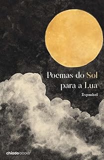 Poemas do Sol para a Lua - eBook, Resumo, Ler Online e PDF - por Espanhol