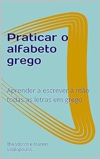 Praticar o alfabeto grego: Aprender a escrever à mão todas as letras em grego - eBook, Resumo ...